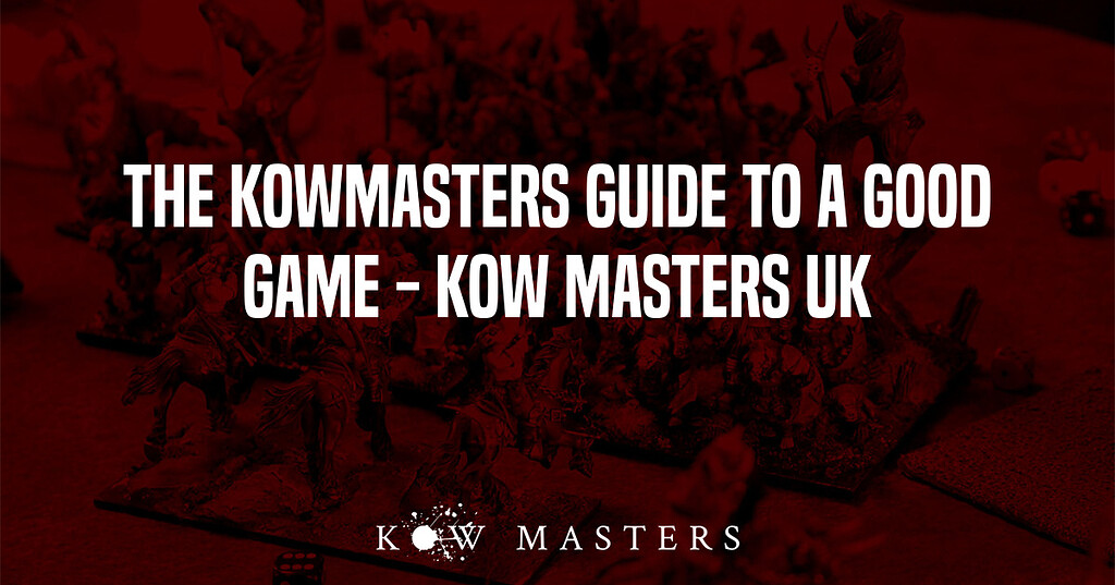 The KoWMasters Guide to a Good Game - KoW Masters UK - The Kings of War ...